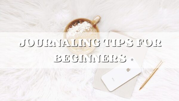 Simple Journaling Tips for Beginners to Make Writing A Daily Habit ...